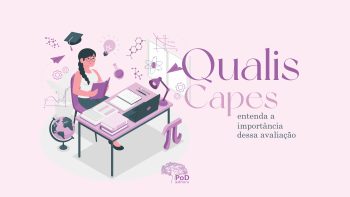 Qualis Capes: entenda a importância dessa avaliação